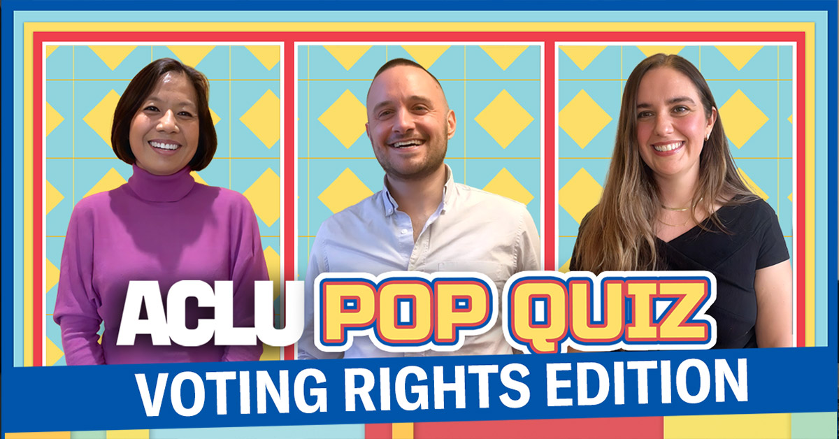 We Quizzed ACLU Experts on Voting Rights. Can You Beat Them? - ACLU of ...